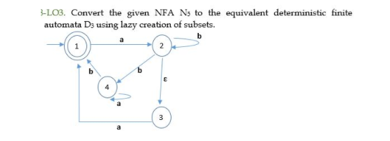 Solved 3-L03. Convert the given NFA Ns to the equivalent | Chegg.com