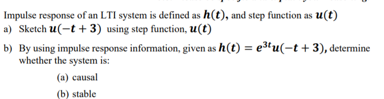 Solved Impulse response of an LTI system is defined as h(t), | Chegg.com