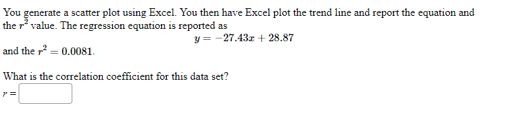 Solved You generate a scatter plot using Excel. You then | Chegg.com