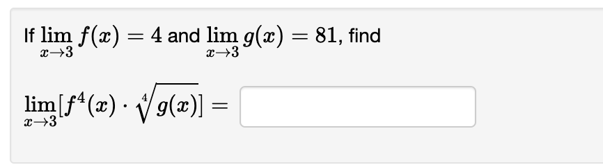 Solved If limx→3f(x)=4 and limx→3g(x)=81, find | Chegg.com
