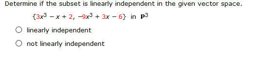 Solved Determine if the subset is linearly independent in | Chegg.com