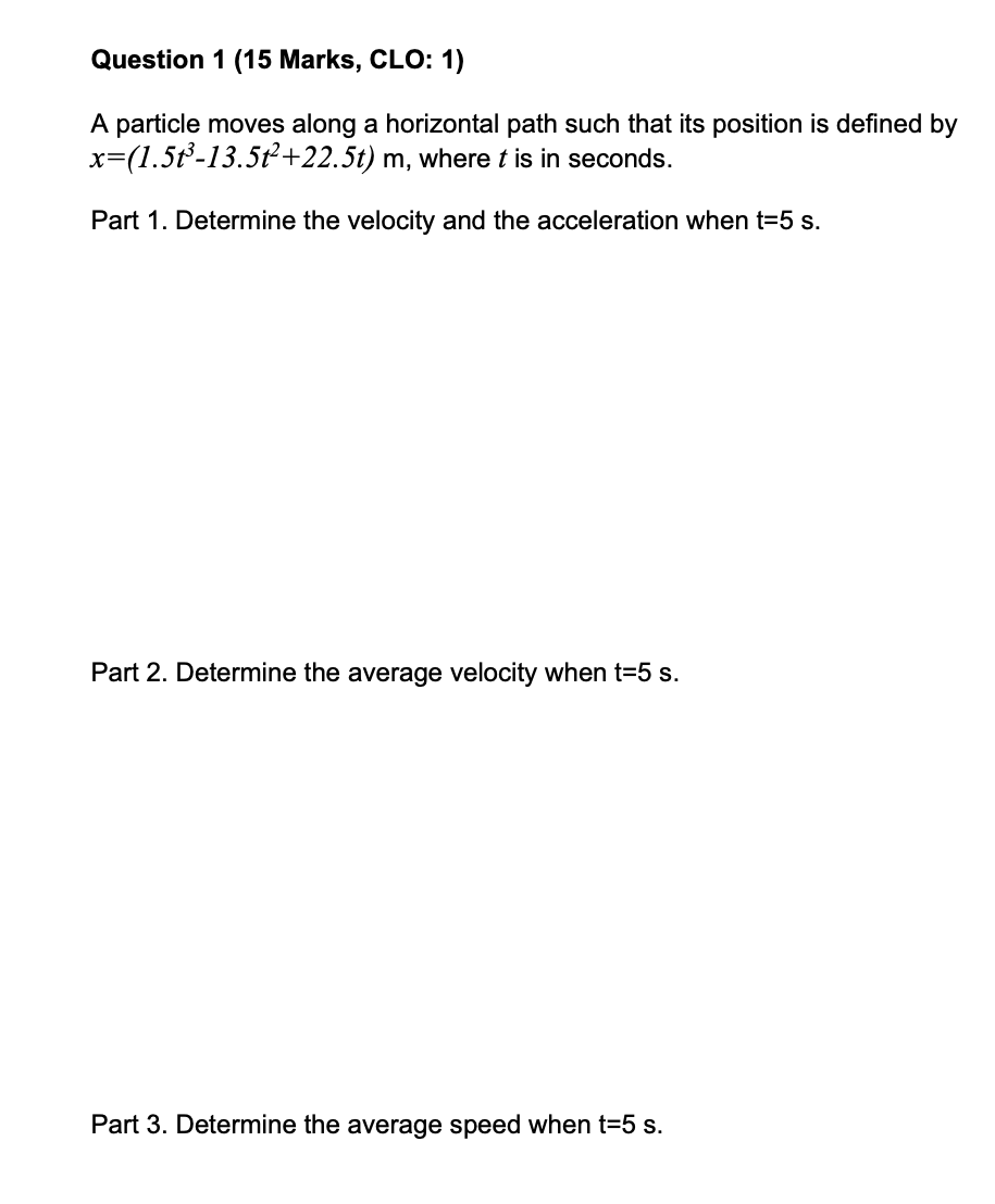 Solved Question 1 (15 ﻿Marks, CLO: 1)A particle moves along | Chegg.com