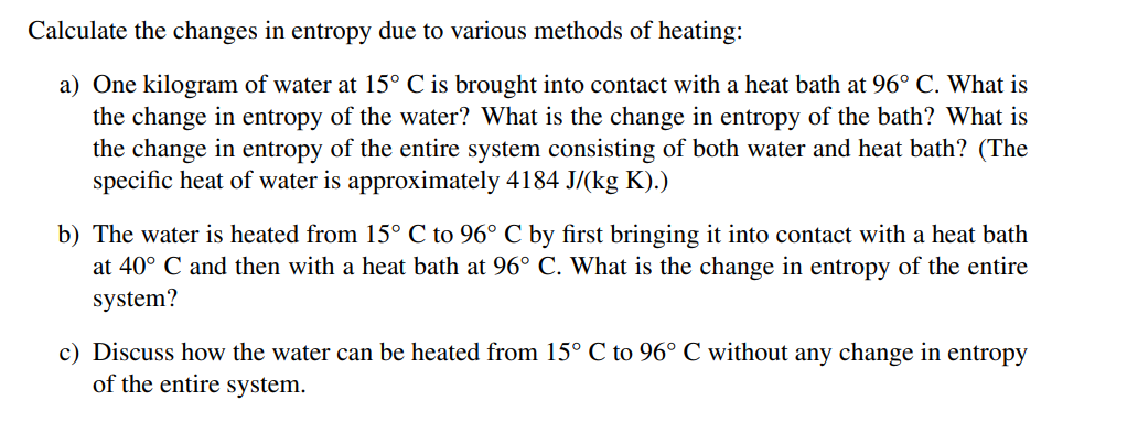 Solved Calculate the changes in entropy due to various | Chegg.com