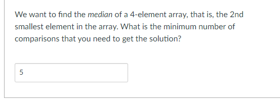 Solved We want to find the median of a 4-element array, that | Chegg.com