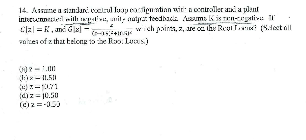 Solved 14. Assume a standard control loop configuration with | Chegg.com