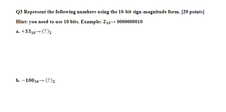 Solved Q3 Represent the following numbers using the 10-bit | Chegg.com