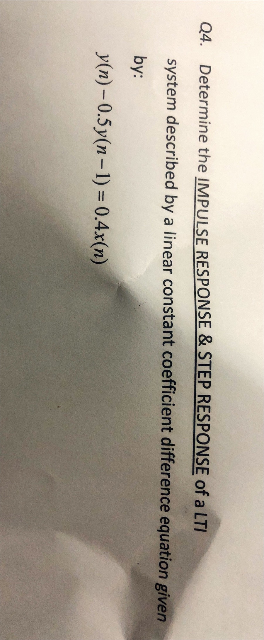 Q4. Determine the IMPULSE RESPONSE \& STEP RESPONSE | Chegg.com