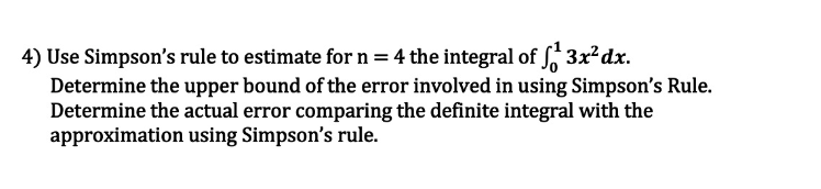 Solved ) Use Simpson's rule to estimate for n=4 the integral | Chegg.com