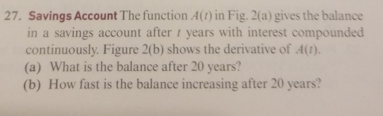 Solved 27. Savings Account The function A(t) in Fig. 2(a) | Chegg.com