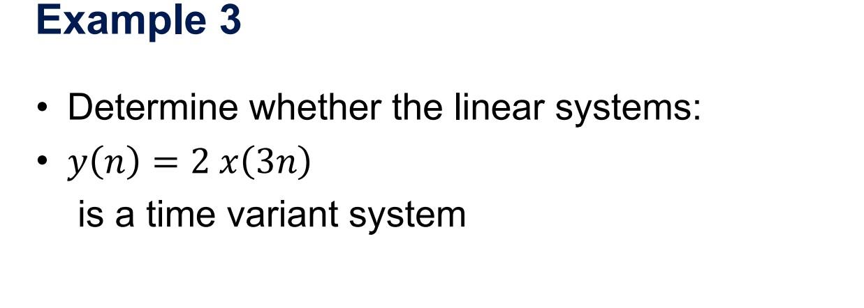 Solved Example 3 Determine whether the linear systems: • | Chegg.com