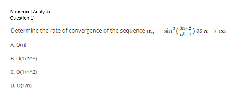 Solved Numerical Analysis Question 1) Determine the rate of | Chegg.com