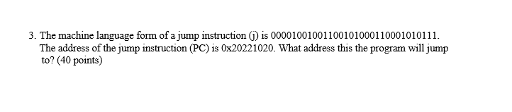 Solved 3. The machine language form of a jump instruction | Chegg.com
