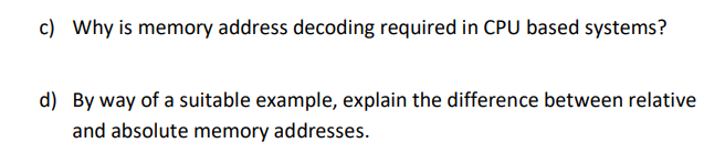 Solved c) Why is memory address decoding required in CPU | Chegg.com