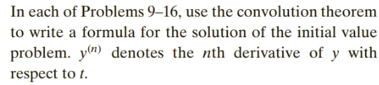 Solved In each of Problems 9-16, use the convolution theorem | Chegg.com