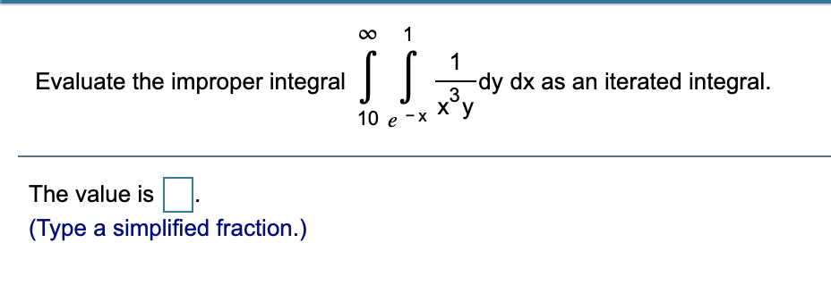 Solved oo 8 1 Evaluate the improper integral SS j 1 -dy dx | Chegg.com