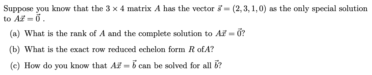 Solved Suppose you know that the 3×4 matrix A has the vector | Chegg.com