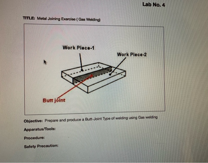 Solved Lab No.4 חדE: Metal Joining Exercise ( Gas Welding) | Chegg.com