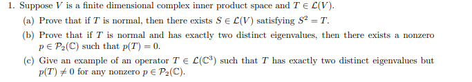 Solved 1. Suppose V is a finite dimensional complex inner | Chegg.com
