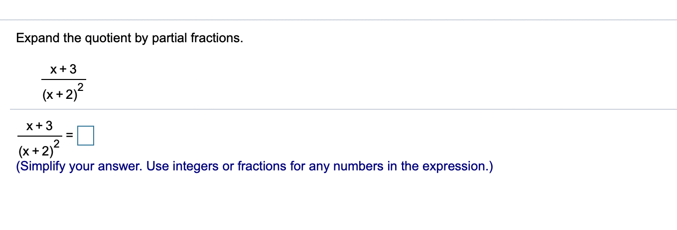 Solved Expand the quotient by partial fractions. x + 3 (x + | Chegg.com