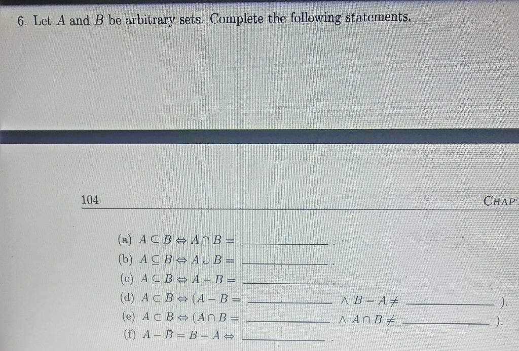 Solved 6. Let A and B be arbitrary sets. Complete the | Chegg.com