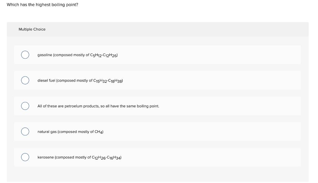 Solved Which has the highest boiling point? Multiple Choice | Chegg.com