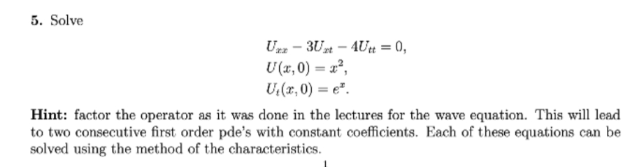Solved 5. Solve Uxx−3Uxt−4Utt=0,U(x,0)=x2,Ut(x,0)=ex. Hint: | Chegg.com