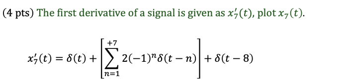 (4pts) The first derivative of a signal is given as | Chegg.com