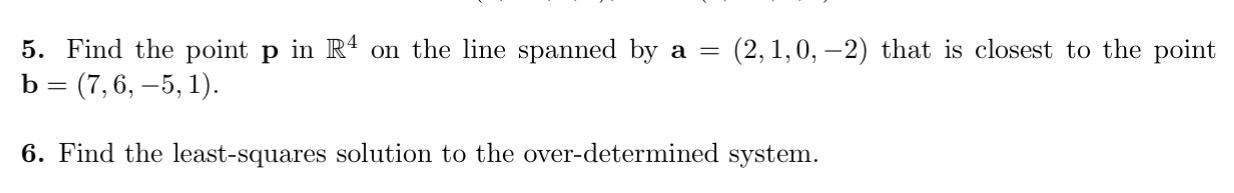 Solved 5. Find the point p in R4 on the line spanned by | Chegg.com