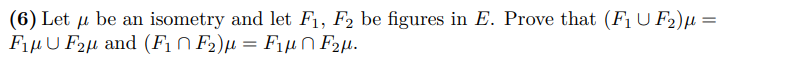 Solved (6) ﻿Let μbe an ﻿isometry and let F1,F2 be ﻿figures | Chegg.com