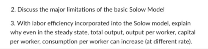 Solved 2. Discuss the major limitations of the basic Solow | Chegg.com
