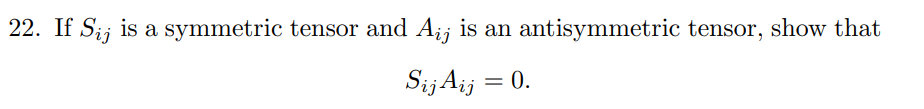 Solved 22. If S₁, is a symmetric tensor and A¿¡ is an | Chegg.com
