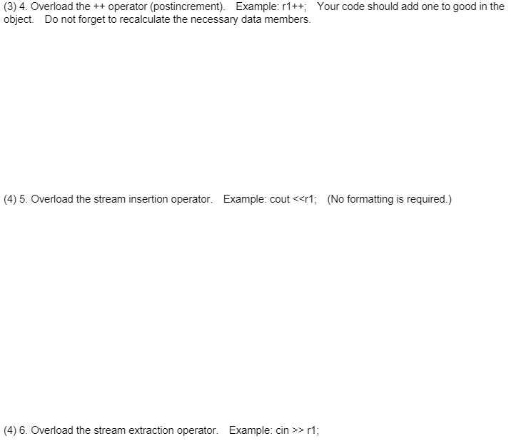 Solved You are to write some overloaded operator methods for | Chegg.com