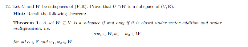 Solved 12. Let U and W be subspaces of (V,R). Prove that U∩W | Chegg.com