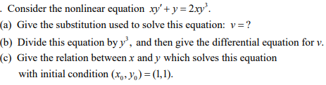 Solved . Consider the nonlinear equation xy'+ y = 2xy?. (a) | Chegg.com