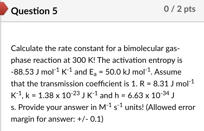 Solved Question 5 0/2 pts Calculate the rate constant for a | Chegg.com