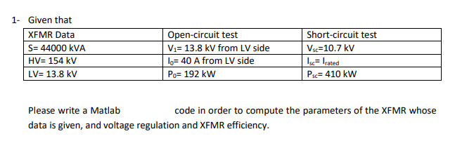 Solved 1. Given that XFMR Data S= 44000 kVA HV= 154 kV LV= | Chegg.com