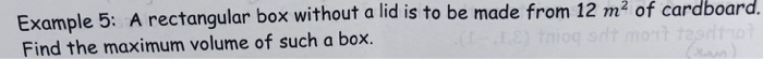 Solved Example 5: A rectangular box without a lid is to be | Chegg.com