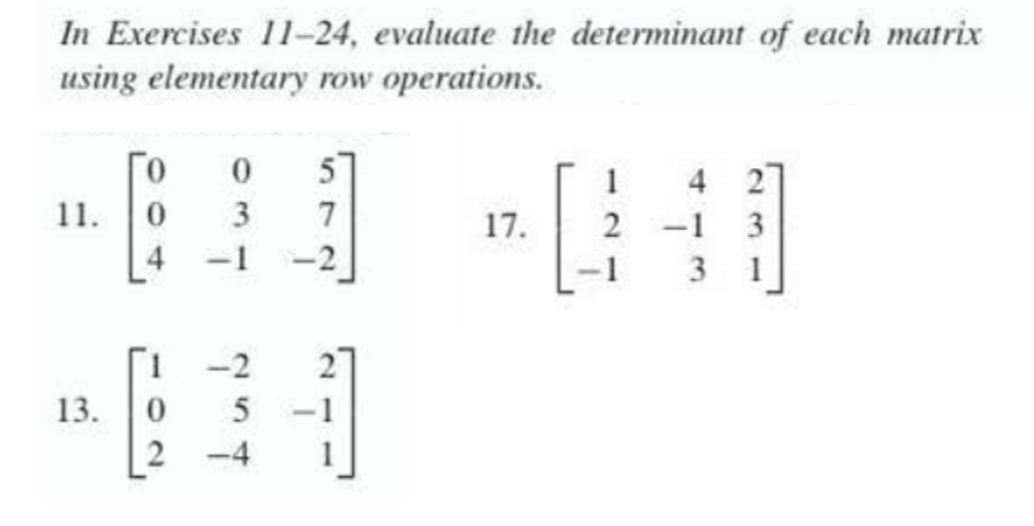 Solved In Exercises 11-24, evaluate the determinant of each | Chegg.com