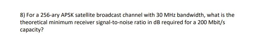 8) For a 256-ary APSK satellite broadcast channel | Chegg.com
