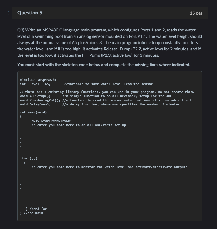 Solved Question 5 15 pts Q3) Write an MSP430 C language main | Chegg.com