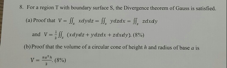 Solved 8. For a region T with boundary surface S, the | Chegg.com
