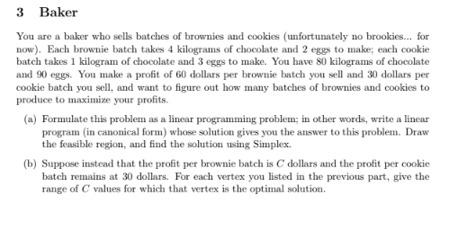 Solved 3 Baker You Are A Baker Who Sells Batches Of Brownies