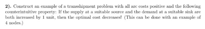 Solved 2). Construct an example of a transshipment problem | Chegg.com
