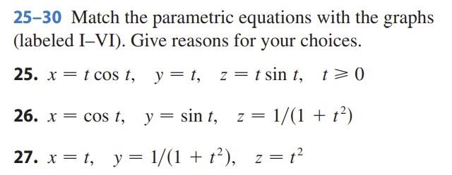 Solved 25-30 Match the parametric equations with the graphs | Chegg.com