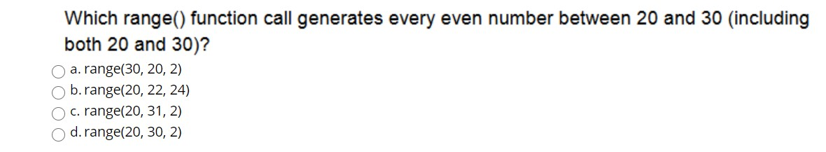 Answered: Which range() function call generates every even Answered: Which range() function call generates every even