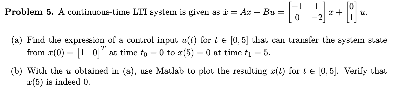 Solved Problem 5. ﻿A continuous-time LTI system is ﻿given | Chegg.com