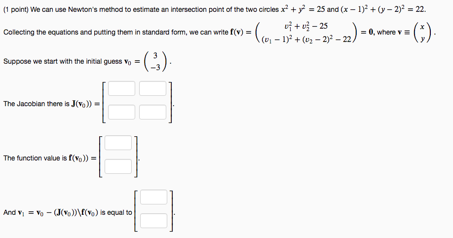 Solved (1 point) We can use Newton's method to estimate an | Chegg.com