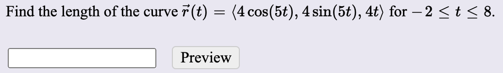 Solved Find the length of the curve F(t) = (4 cos(5t), 4 | Chegg.com