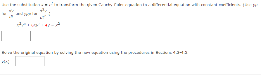 Solved Use the substitution x = e' to transform the given | Chegg.com