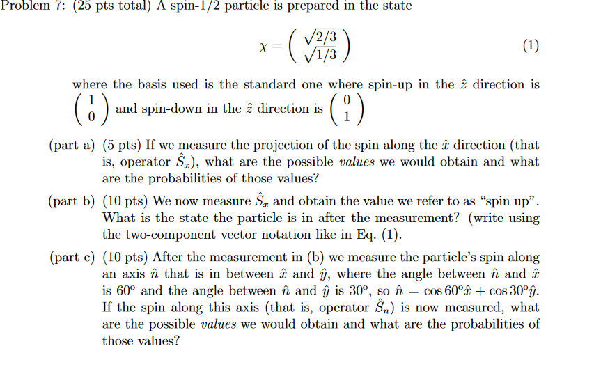 Solved Problem 7: (25 pts total) A spin-1/2 particle is | Chegg.com